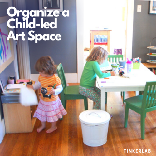 Organize a Self-Serve Creativity Zone - TinkerLab