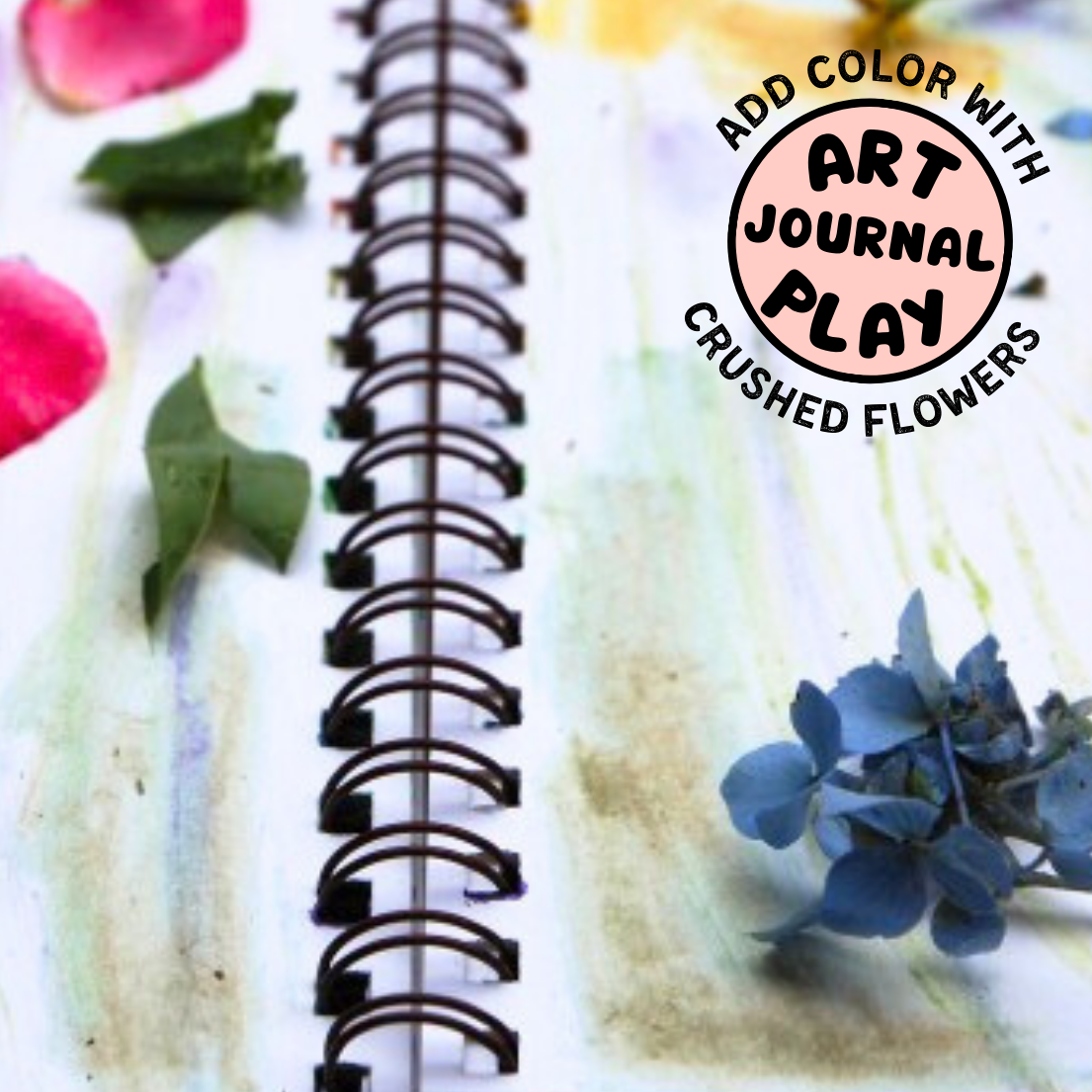 Art Journaling: Add Color with Crushed Flowers - TinkerLab
